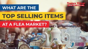 Top Selling Flea Market Items | Traders Village San Antonio